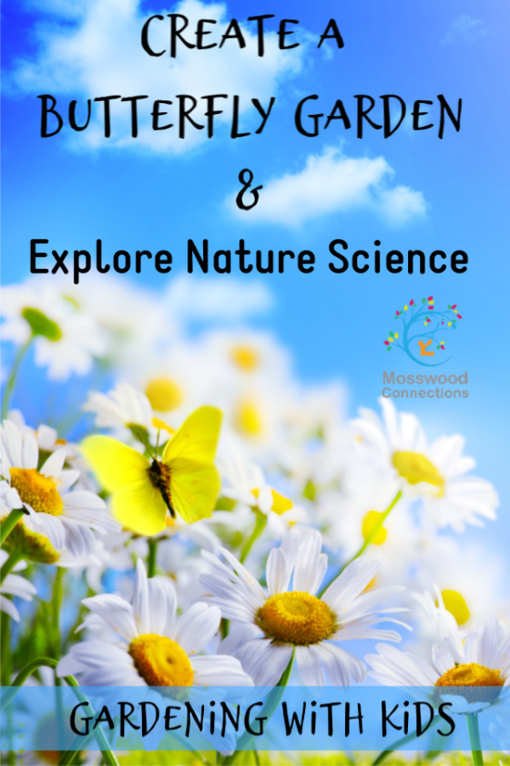 Study Nature Science by Creating a Butterfly Garden - Mosswood Connections