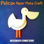 Pelican Paper Plate Craft - Mosswood Connections