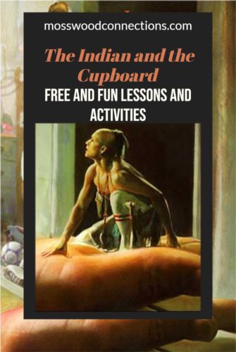 The Indian and the Cupboard Lesson and Activities - Mosswood Connections