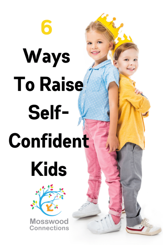 6 Ways To Raise Self-Confident Kids With Positive Parenting - Mosswood ...